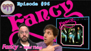 Episode #96 – Fancy – Wild Thing - The Deep Purple Podcast