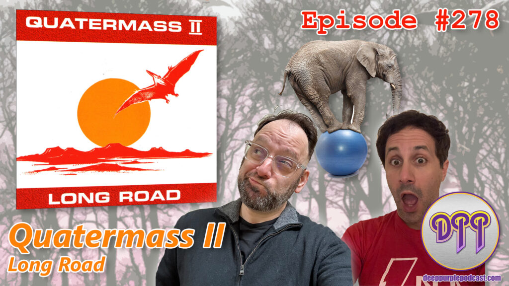 Episode #278 – Quatermass II – Long Road - The Deep Purple Podcast